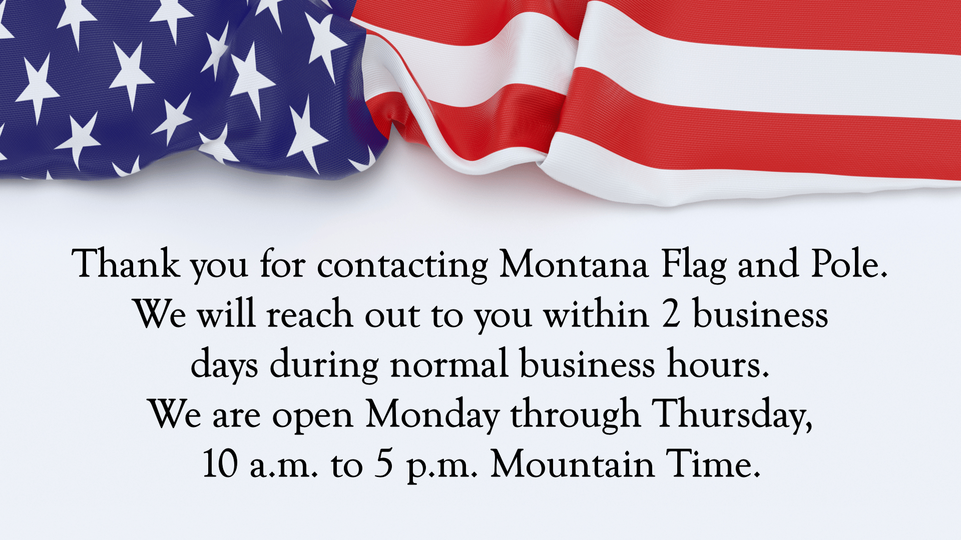 Thank You For Contacting Us – Montana Flag and Pole